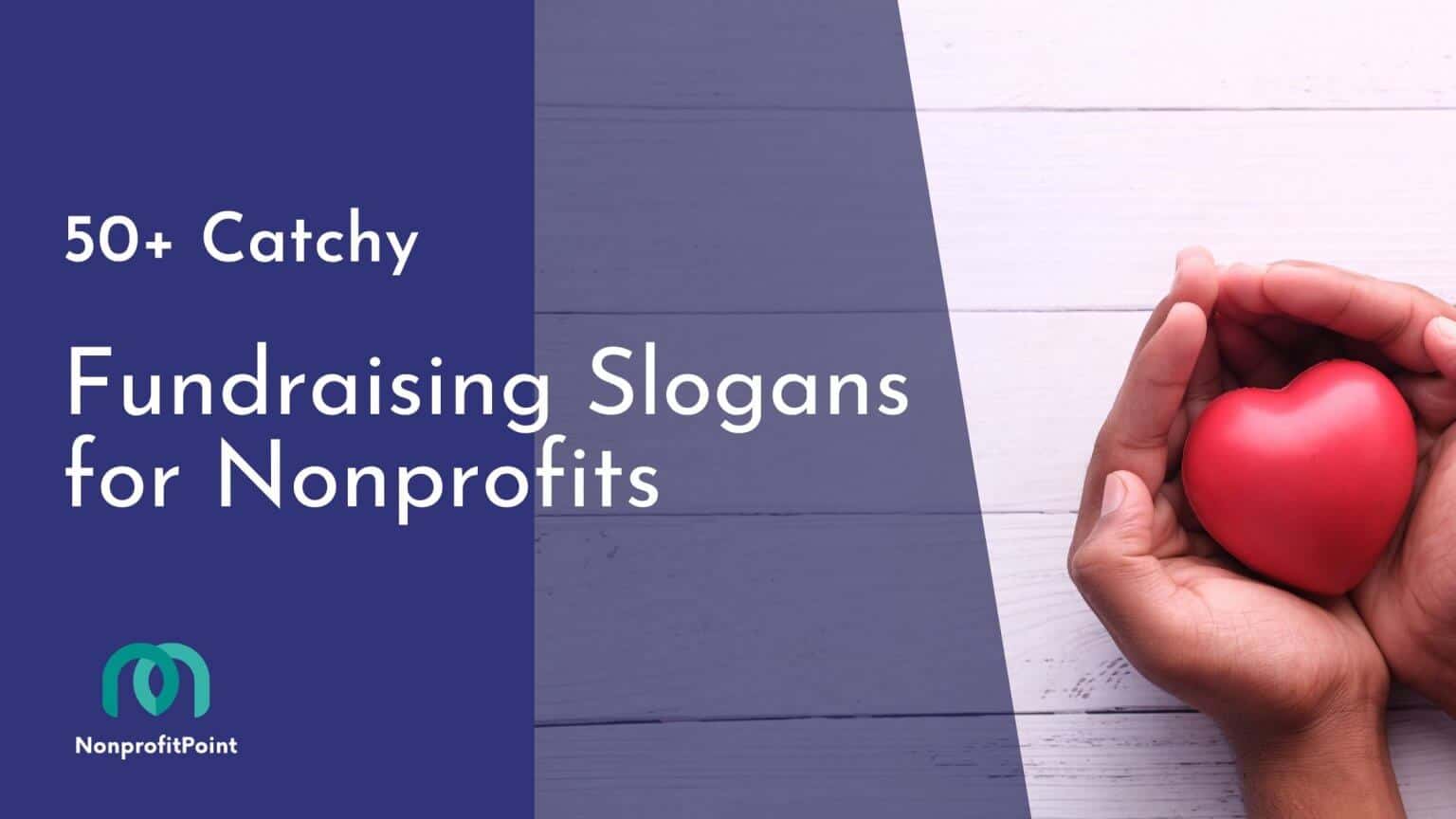 50+ Catchy Fundraising Slogans for Nonprofits: The Art of Turning Your ...