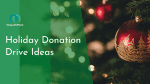 13 Holiday Donation Drive Ideas To Consider For Your Next Fundraising ...