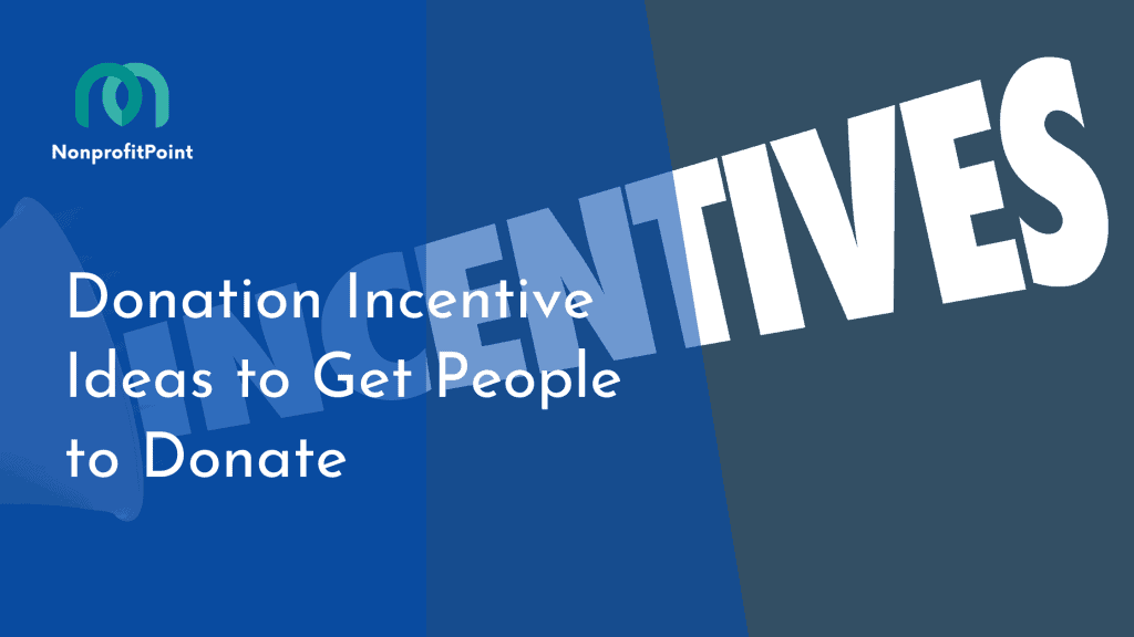 9 Creative Donation Incentive Ideas to Get People to Donate (With Tips)