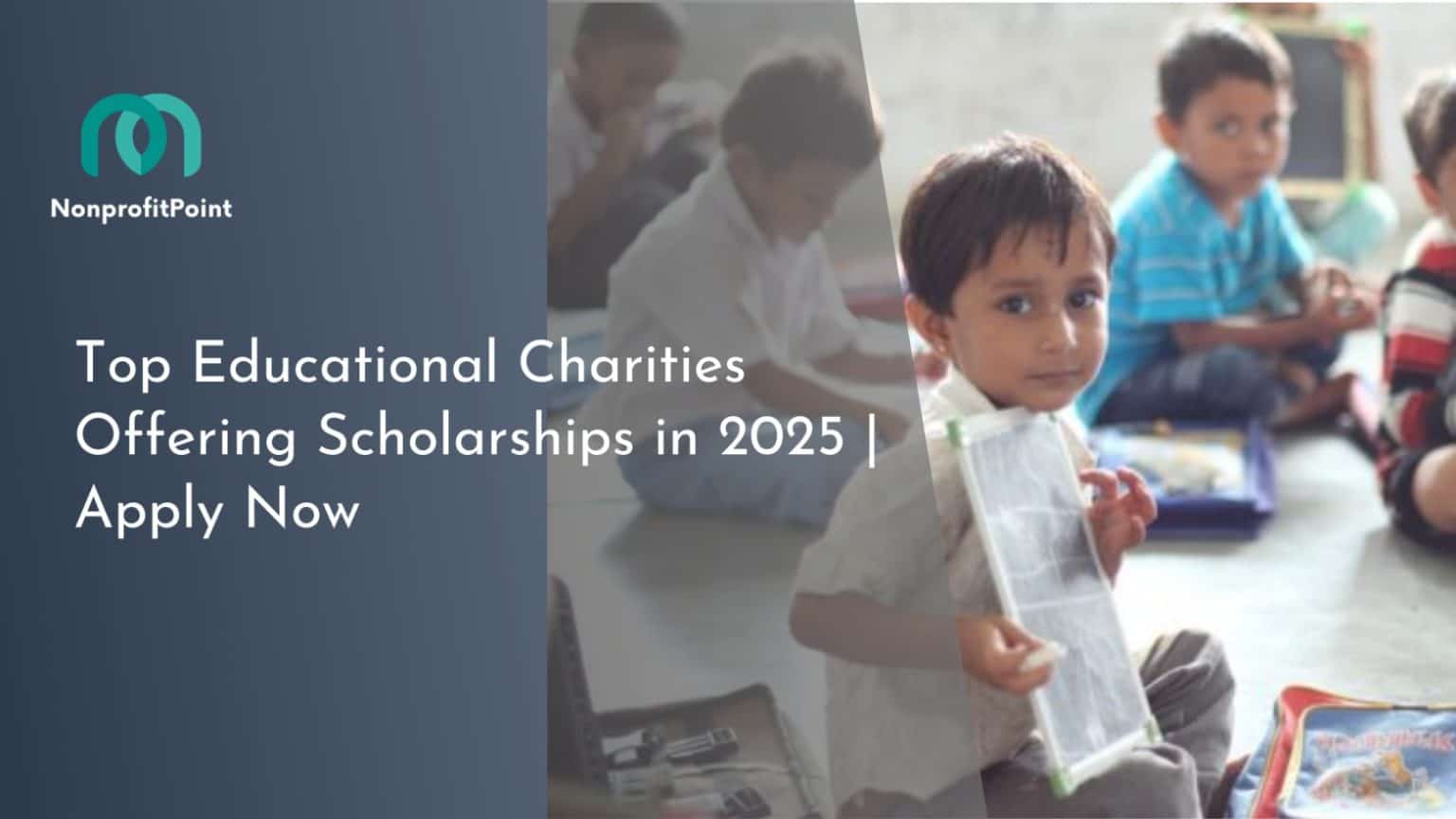 Top Educational Charities Offering Scholarships in 2025 | Apply Now